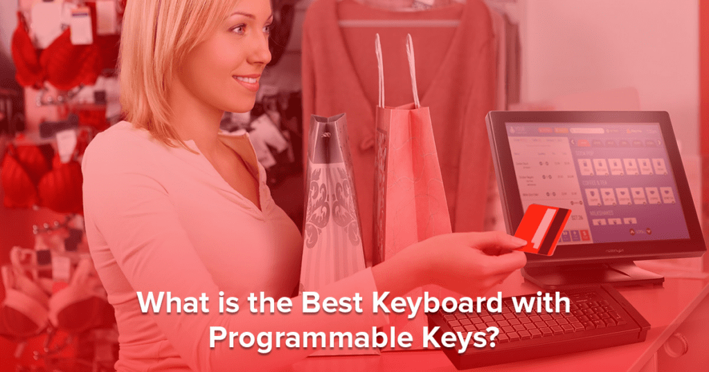 What Is The Best Keyboard With Programmable Keys? – Posiflex