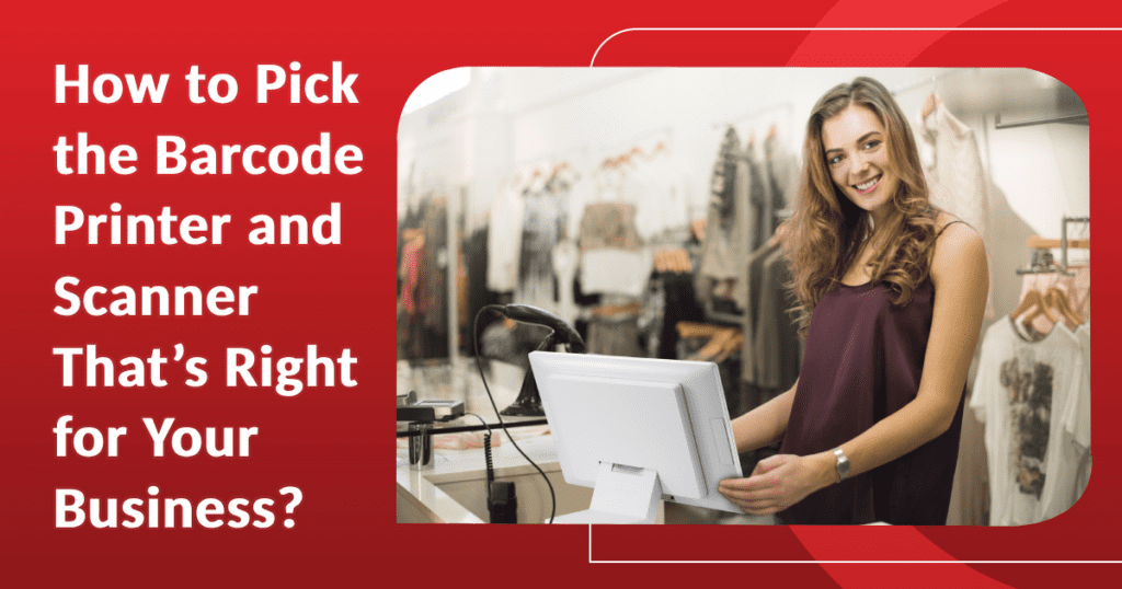 How to Pick the Barcode Printer and Scanner That’s Right for Your ...