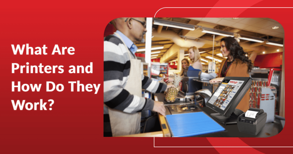 What Are Printers and How Do They Work? - Posiflex