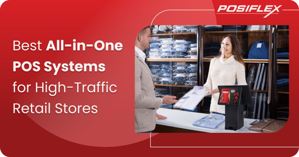 Best All-in-One POS Systems for High-Traffic Retail Stores - Posiflex