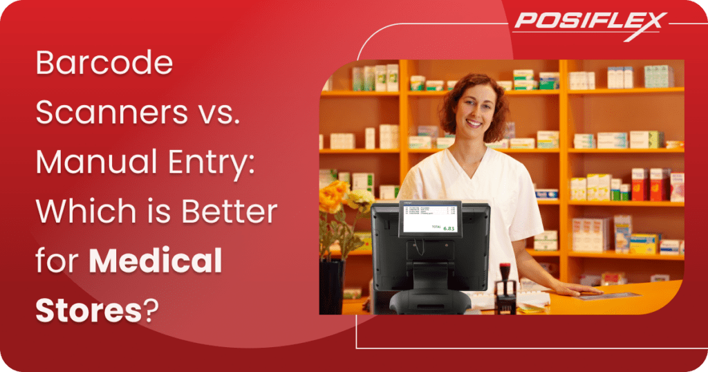 Barcode Scanners vs. Manual Entry: Which is Better for Medical Stores ...