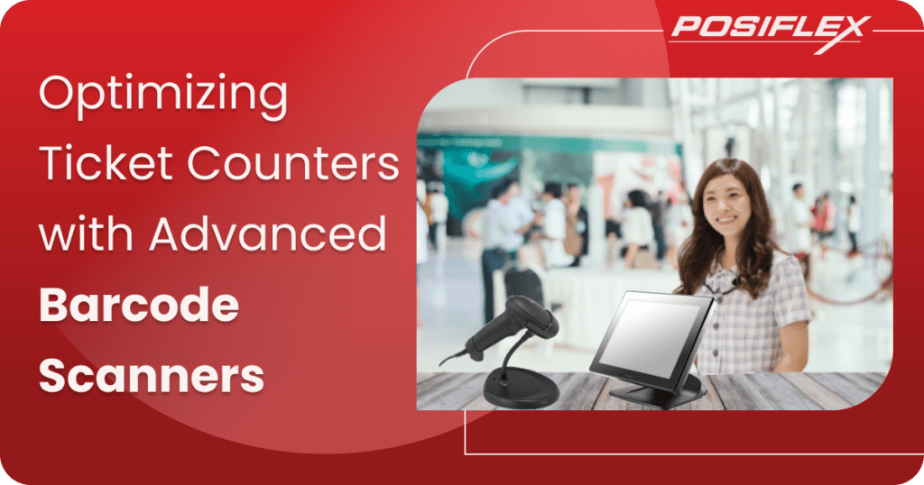 Optimizing Ticket Counters with Advanced Barcode Scanners - Posiflex